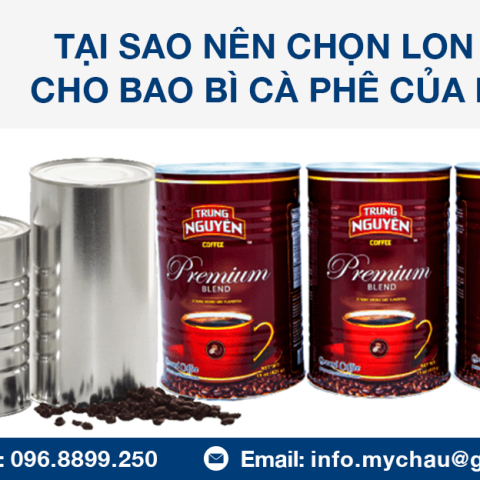 Tại sao nên chọn lon kín cho bao bì cà phê của bạn?